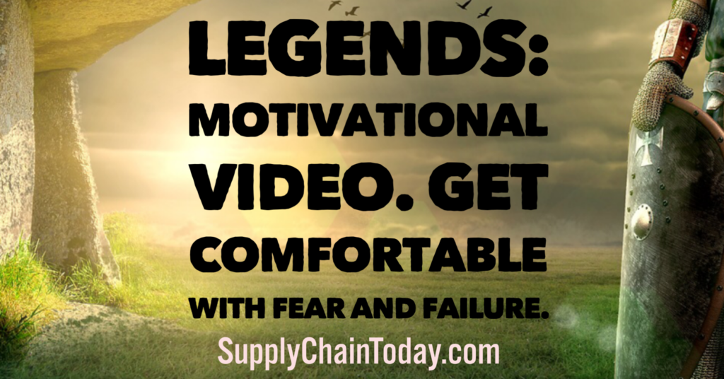 Legends - Motivation. Get comfortable with fear and failure