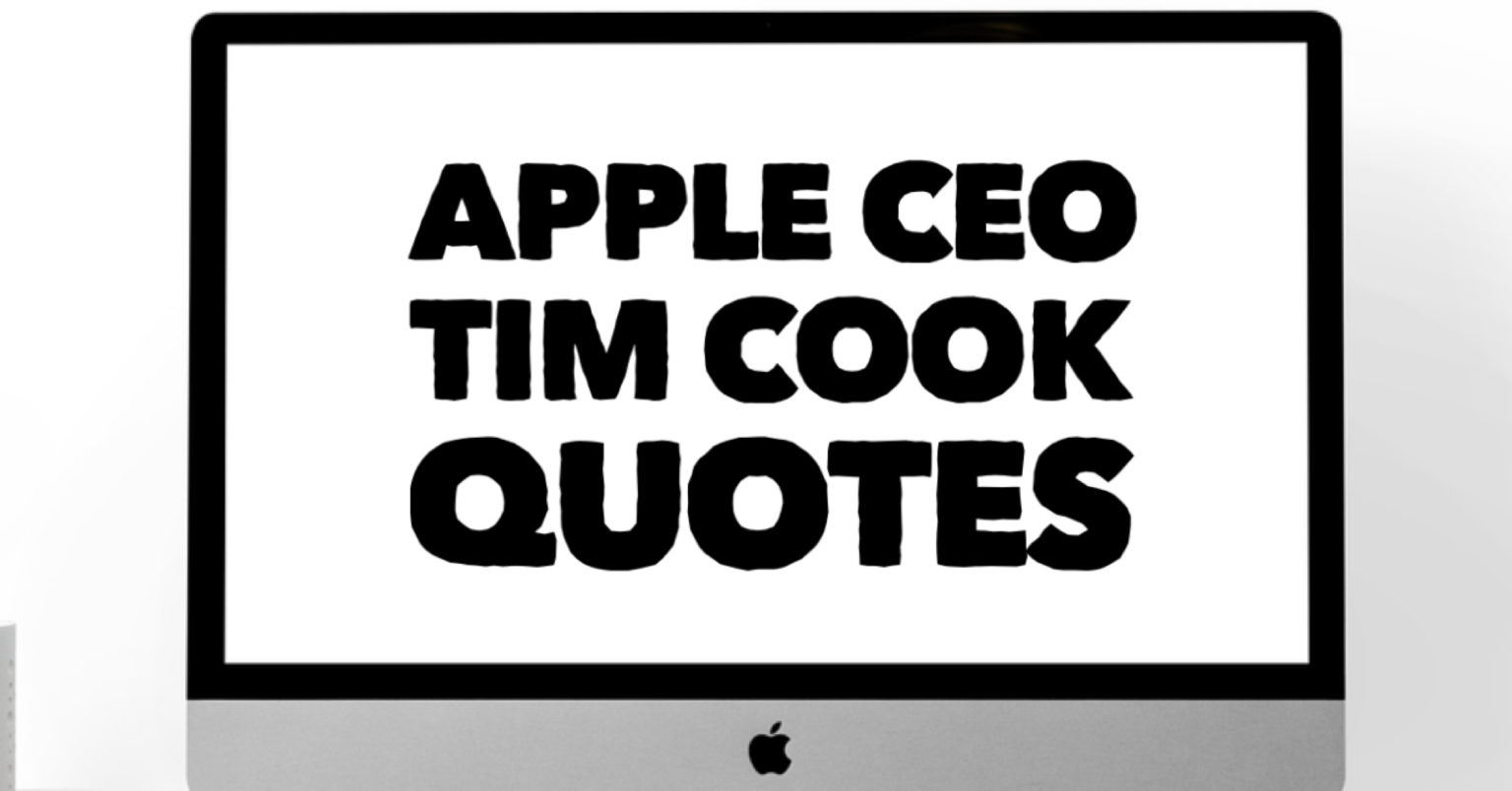 Apple CEO Tim Cook Quotes