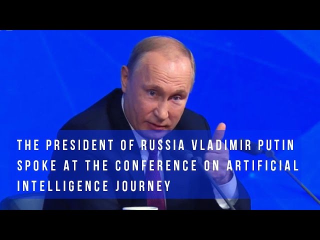 Vladimir Putin: Whoever becomes the leader in artificial intelligence ...