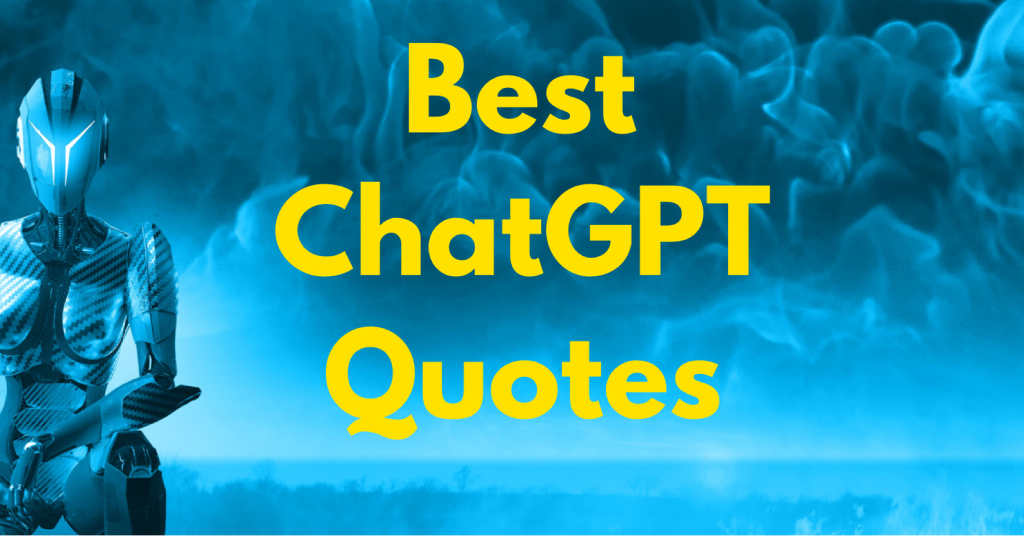 The Best ChatGPT Quotes